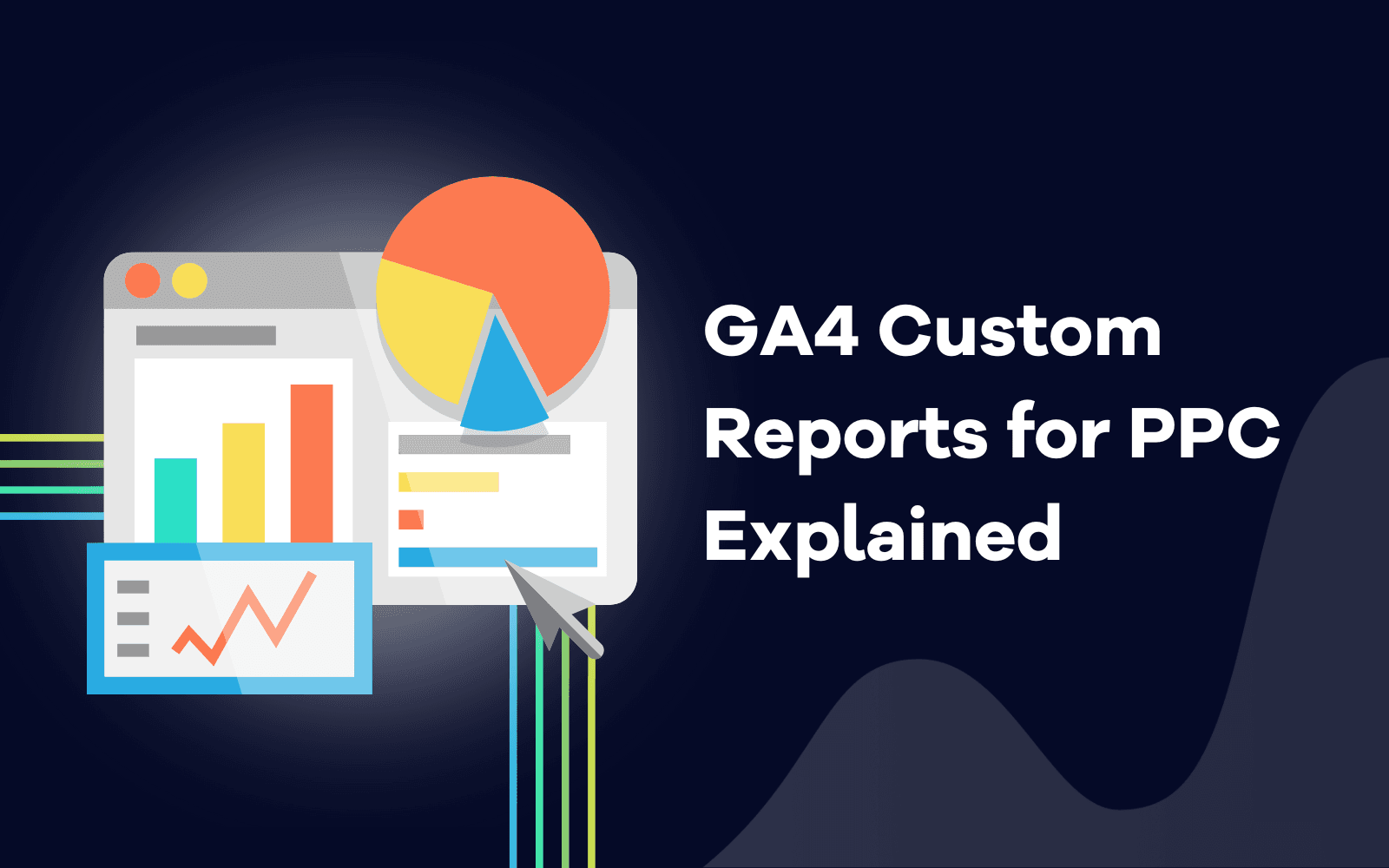 GA4 Custom Reports for PPC Explained — AccuRanker