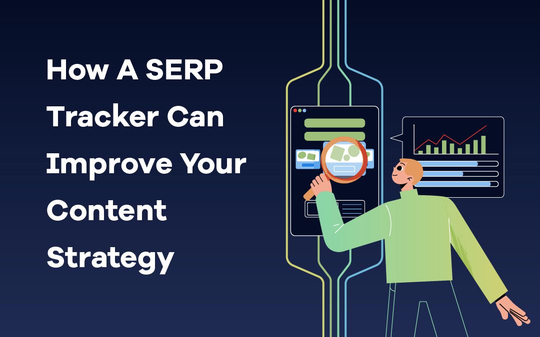 SERP Tracker and How Can It Improve Your Content Strategy — AccuRanker