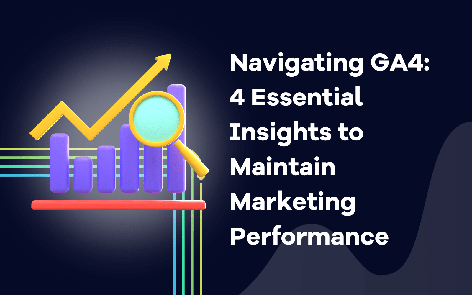 Navigating GA4: 4 Essential Insights to Maintain Marketing Performance — AccuRanker