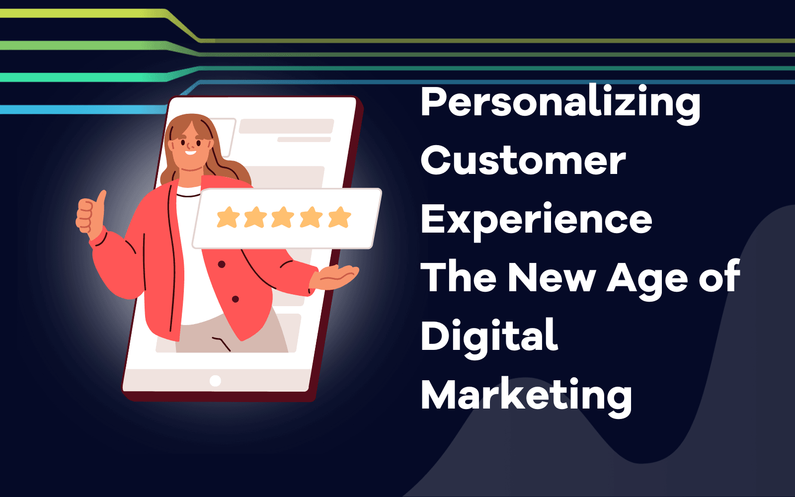 Personalizing Customer Experience: The New Age of Digital Marketing — AccuRanker