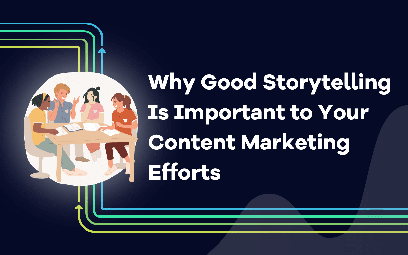 Why Good Storytelling is Important to Your Content Marketing Efforts ...